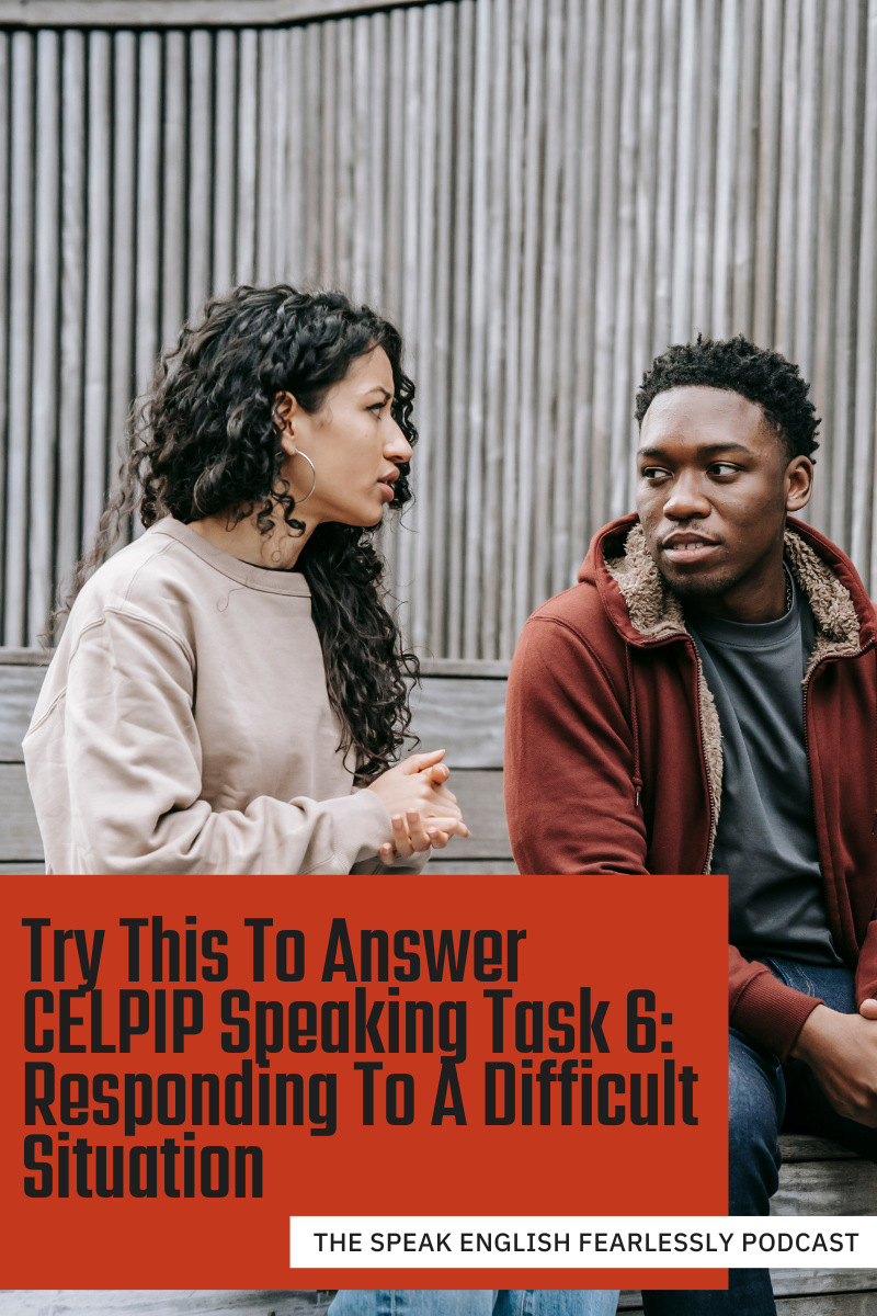 How To Answer CELPIP Speaking Task 6 With Confidence